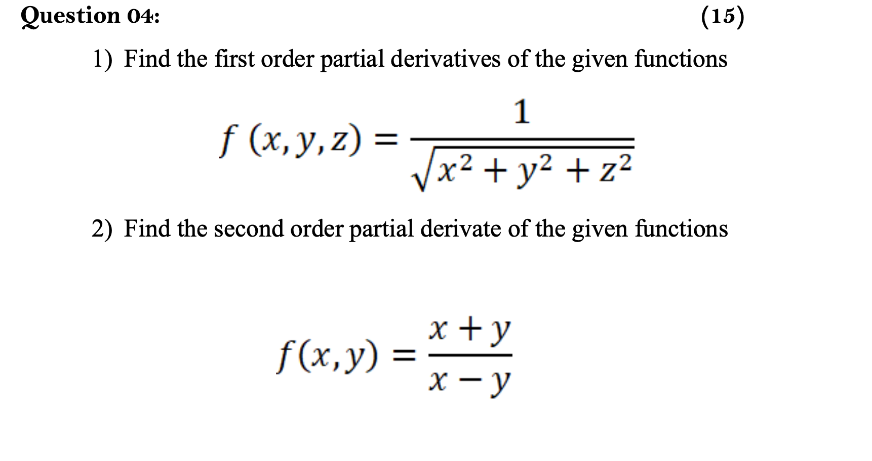 Solved Question 04: (15) 1) Find the first order partial | Chegg.com