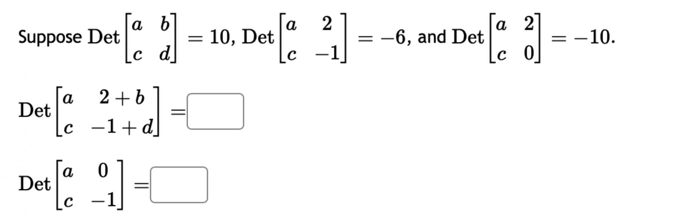 Solved Suppose Det [abcd] 10 ﻿det [a2c 1] 6 ﻿and