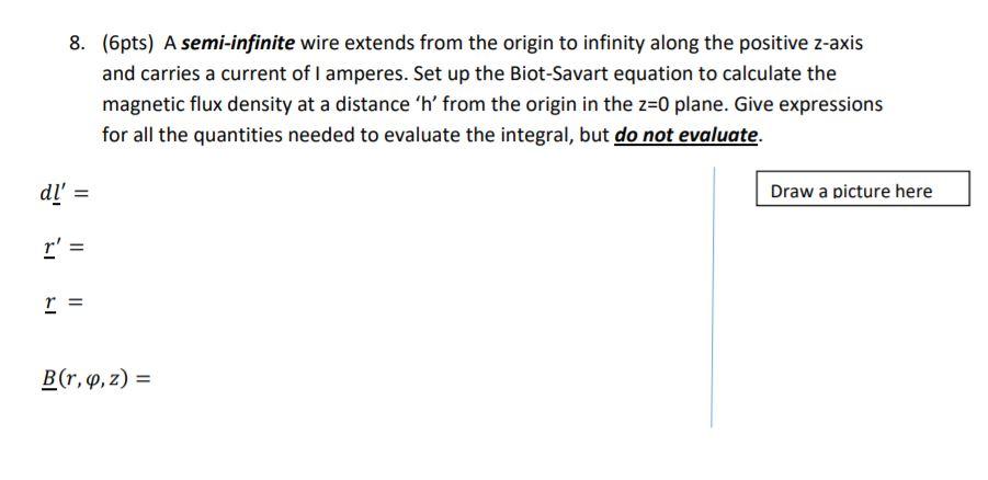 Solved 8. (6pts) A semi-infinite wire extends from the | Chegg.com