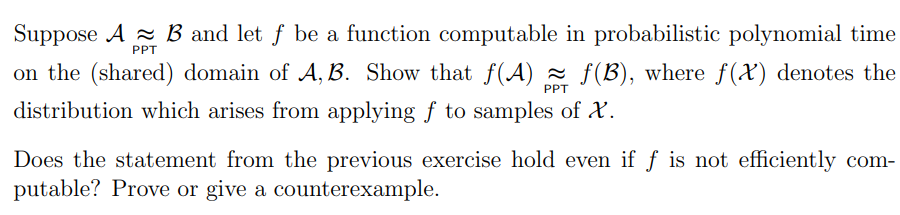 Solved Suppose A PPT ≈B and let f be a function computable | Chegg.com