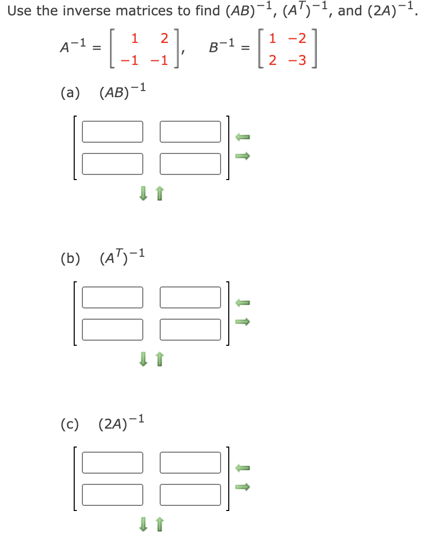Solved Use the inverse matrices to find (AB)−¹, (AT)−¹, and | Chegg.com