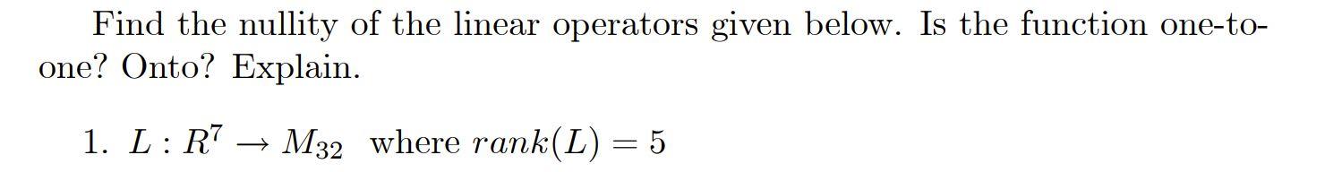 Solved Find the nullity of the linear operators given below. | Chegg.com
