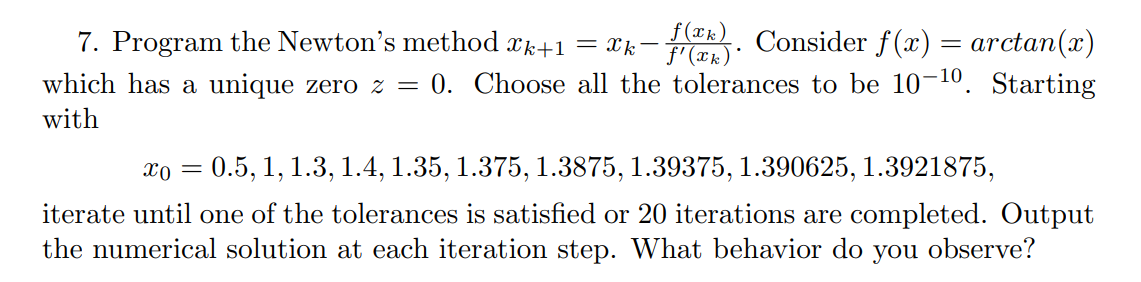 Solved 7. Program the Newton's method xk+1=xk−f′(xk)f(xk). | Chegg.com