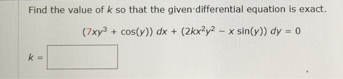 Solved Find the value of k so that the given differential | Chegg.com