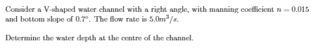 Solved Consider a V-shaped water channel with a right angle, | Chegg.com