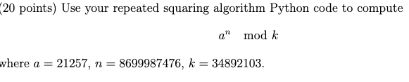 Solved (20 points) Use your repeated squaring algorithm | Chegg.com