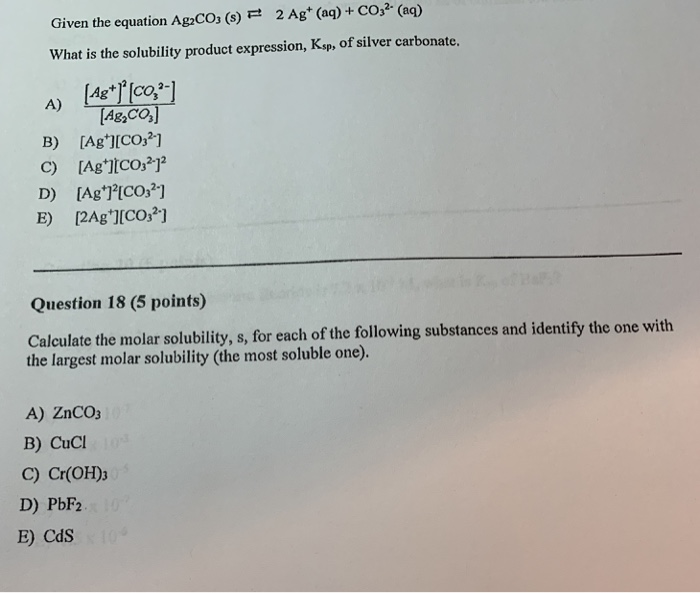 Solved Given the equation Ag2CO3 (s) 2 Ag+ (aq) + CO32-(aq) | Chegg.com