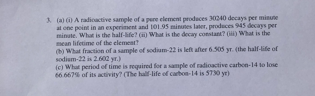 Solved 3. (a) (1) A radioactive sample of a pure element | Chegg.com