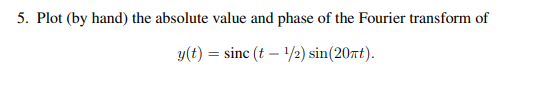 Solved 5. Plot (by hand) the absolute value and phase of the | Chegg.com