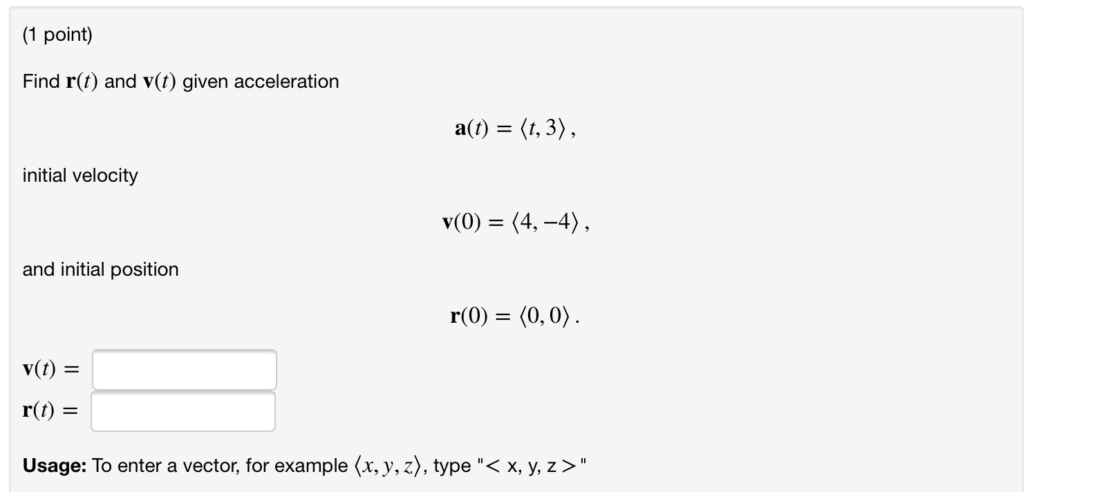 Solved (1 point) Find r(t) and v(t) given acceleration a(t) | Chegg.com