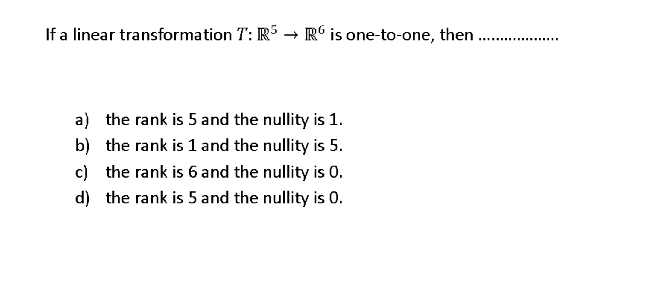 Solved If a linear transformation T: R5 → R6 is one-to-one, | Chegg.com