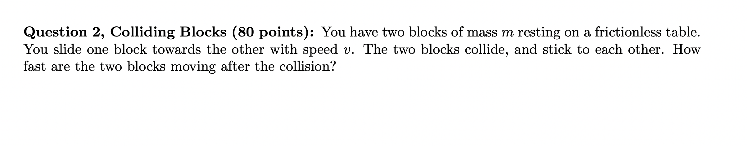 Solved Question 2, ﻿Colliding Blocks ( 80 ﻿points): You have | Chegg.com