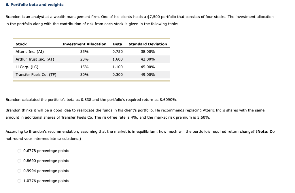 Solved 6. Portfolio beta and weights Brandon is an analyst | Chegg.com