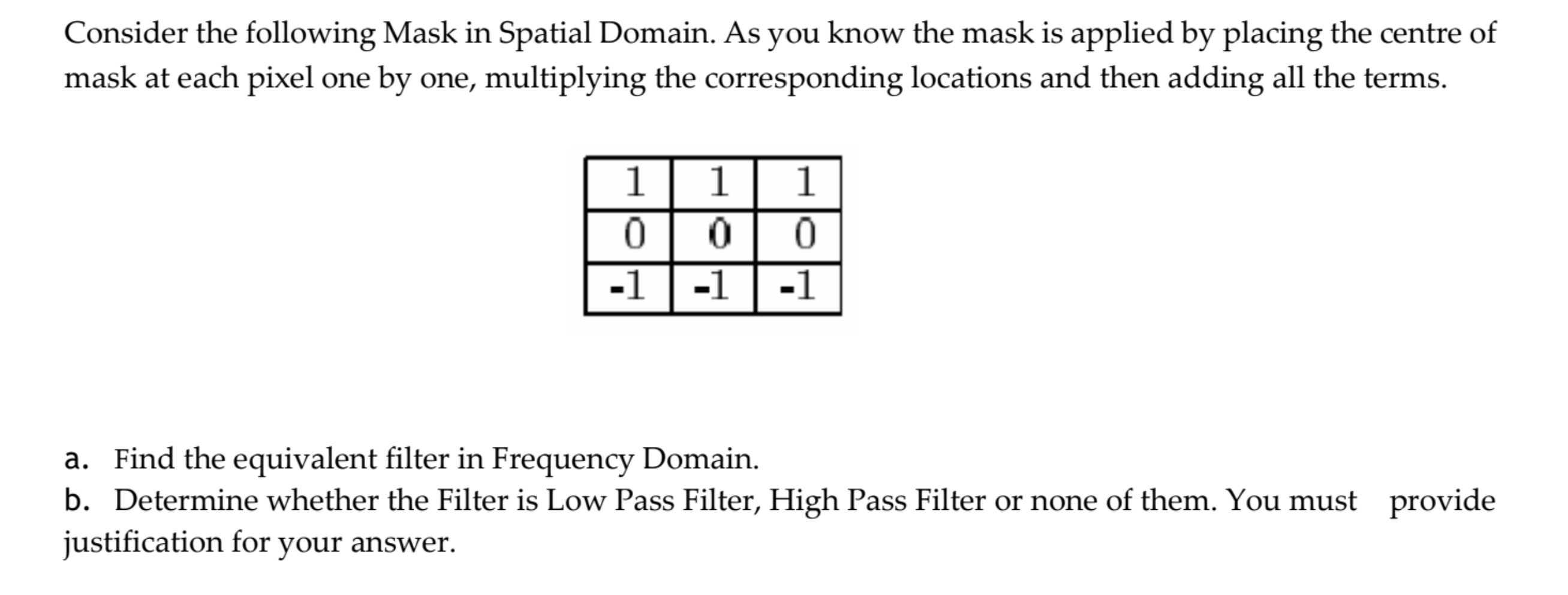 Solved Consider the following Mask in Spatial Domain. As you | Chegg.com
