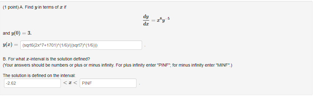 Solved (1 point) A. Find y in terms of x if dxdy=x6y−5 and | Chegg.com