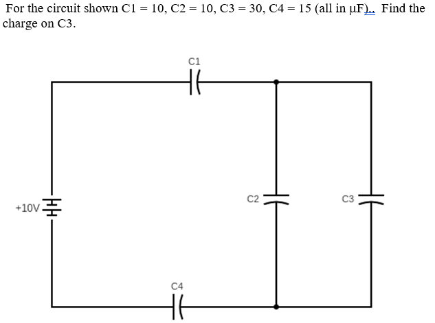 Solved For the circuit shown C1 = 10, C2 = 10, C3 = 30, C4 = | Chegg.com