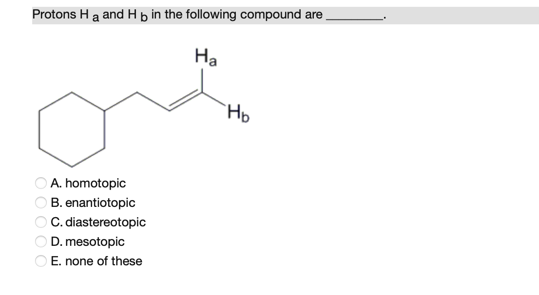 Solved Protons H a and H b in the following compound are Ha | Chegg.com