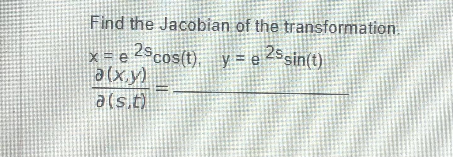 Solved Find the Jacobian of the transformation. 25 cos(t), y | Chegg.com