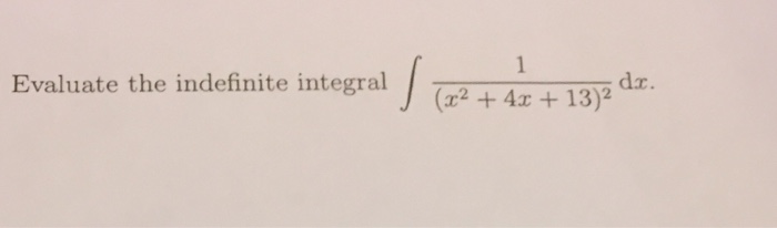 Solved Evaluate the indefinite integral integral 1/(x^2 + 4x | Chegg.com