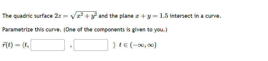 Solved The quadric surfaces 2y=x2 and 4z=x2−y2 intersect in | Chegg.com