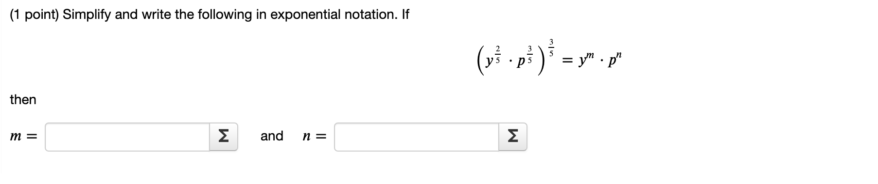 Solved (1 point) Simplify and write the following in | Chegg.com