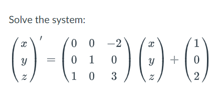 Solved Solve the system: X Y Z -2 1 90-0 + 2 00 01 10 3 | Chegg.com