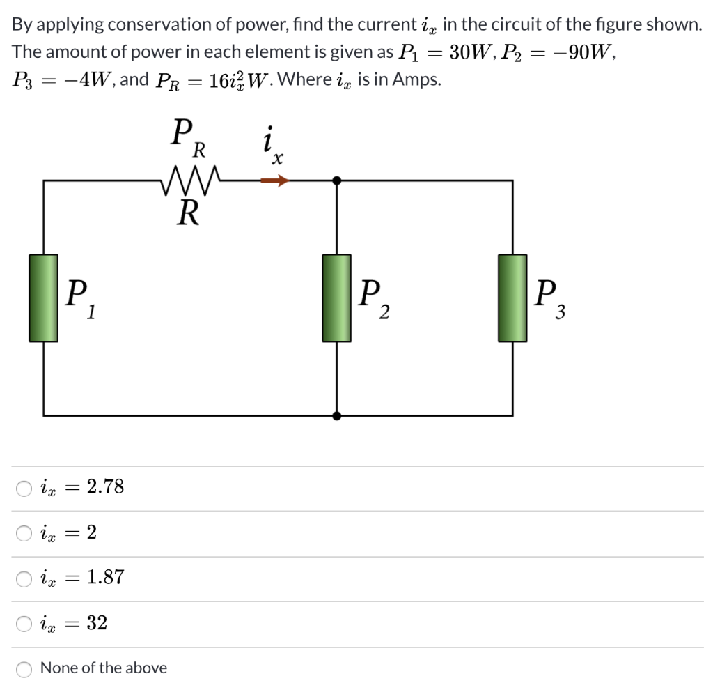 Solved By applying conservation of power, find the current | Chegg.com
