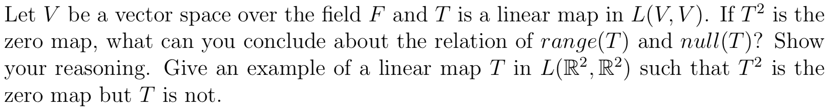 Solved Let V be a vector space over the field F and T is a | Chegg.com
