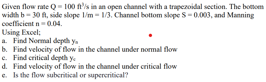 Solved Given flow rate Q=100ft3/s in an open channel with a | Chegg.com