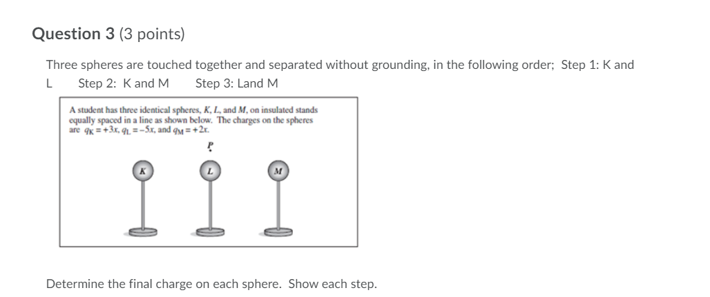 Solved Question 3 (3 points) Three spheres are touched | Chegg.com
