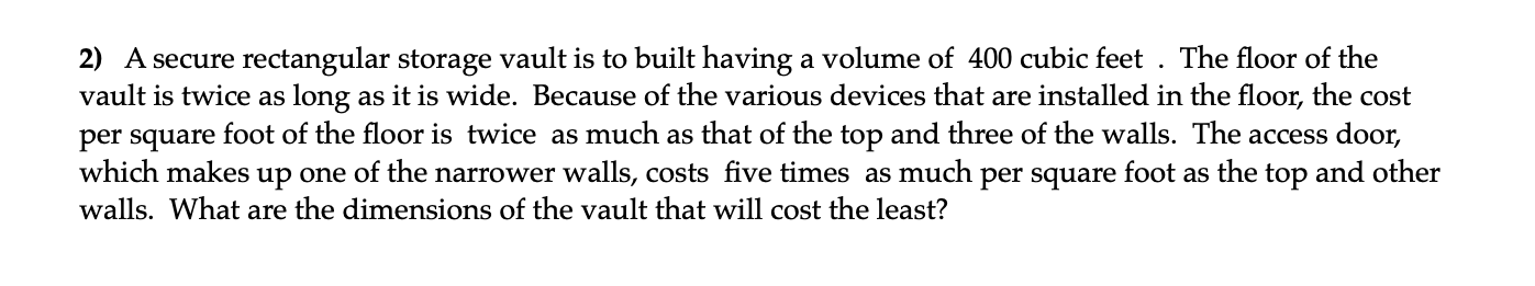 Solved 2) A secure rectangular storage vault is to built | Chegg.com