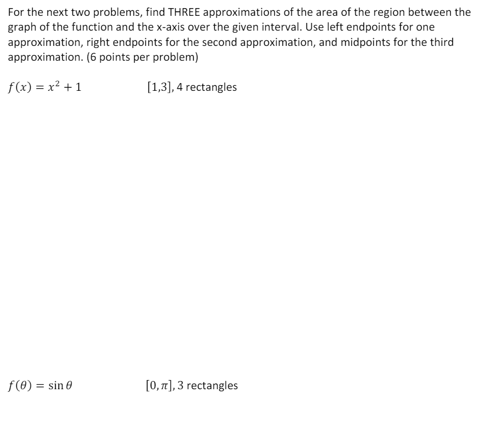 Solved For the next two problems, find THREE approximations | Chegg.com