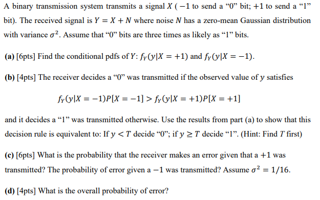 Solved bit). The received signal is Y=X+N where noise N has | Chegg.com