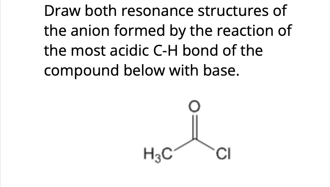 Solved Draw both resonance structures of the anion formed by | Chegg.com