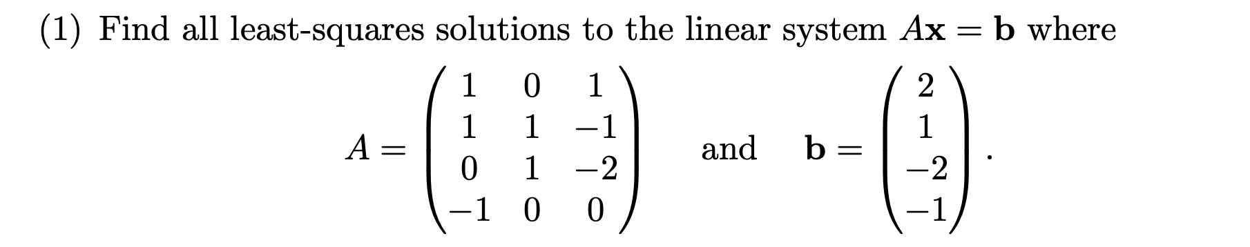 Solved (1) Find all least-squares solutions to the linear | Chegg.com
