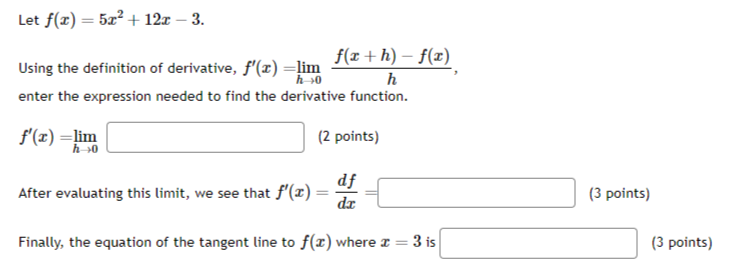 Solved Let f(x)=5x2+12x−3. Using the definition of | Chegg.com