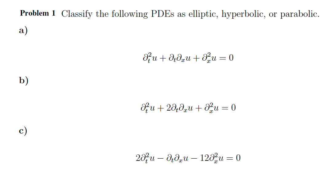 Solved Problem 1 Classify the following PDEs as elliptic, | Chegg.com