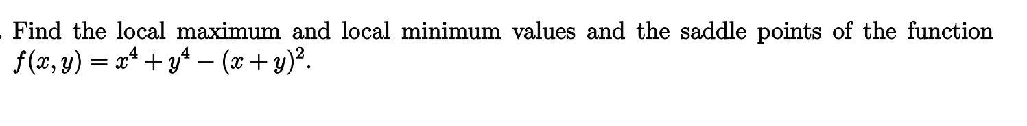 Solved Find the local maximum and local minimum values and | Chegg.com