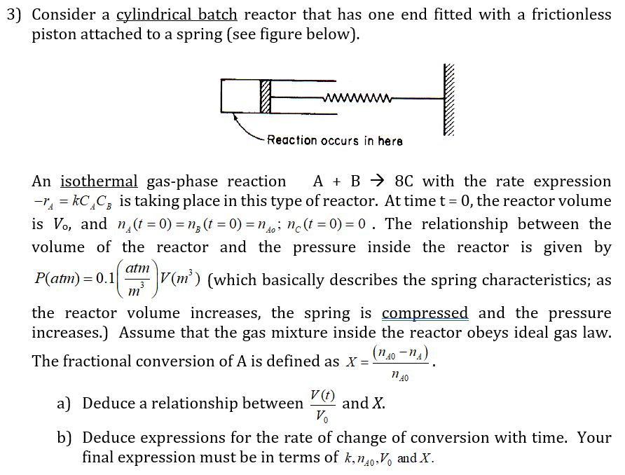 Solved 3) Consider a cylindrical batch reactor that has one | Chegg.com