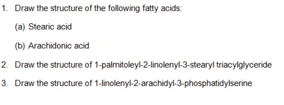 Solved 1. Draw the structure of the following fatty acids: | Chegg.com