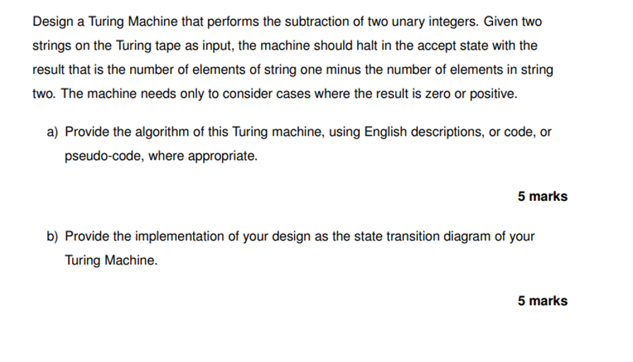 Design a Turing Machine that performs the subtraction | Chegg.com