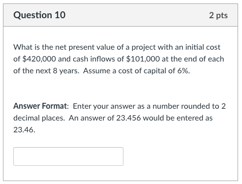 Solved What is the net present value of a project with an | Chegg.com