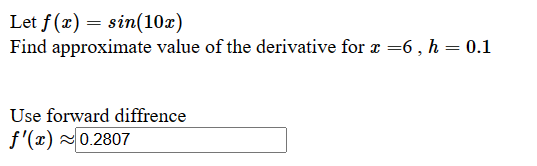 Solved Let f(x)=sin(10x) Find approximate value of the | Chegg.com