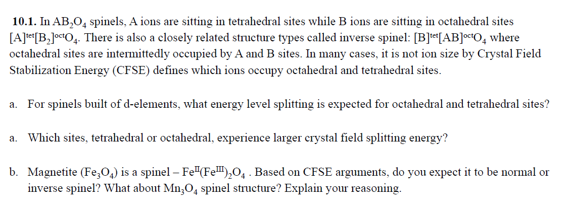 Solved 10.1. In AB2O4 spinels, A ions are sitting in | Chegg.com