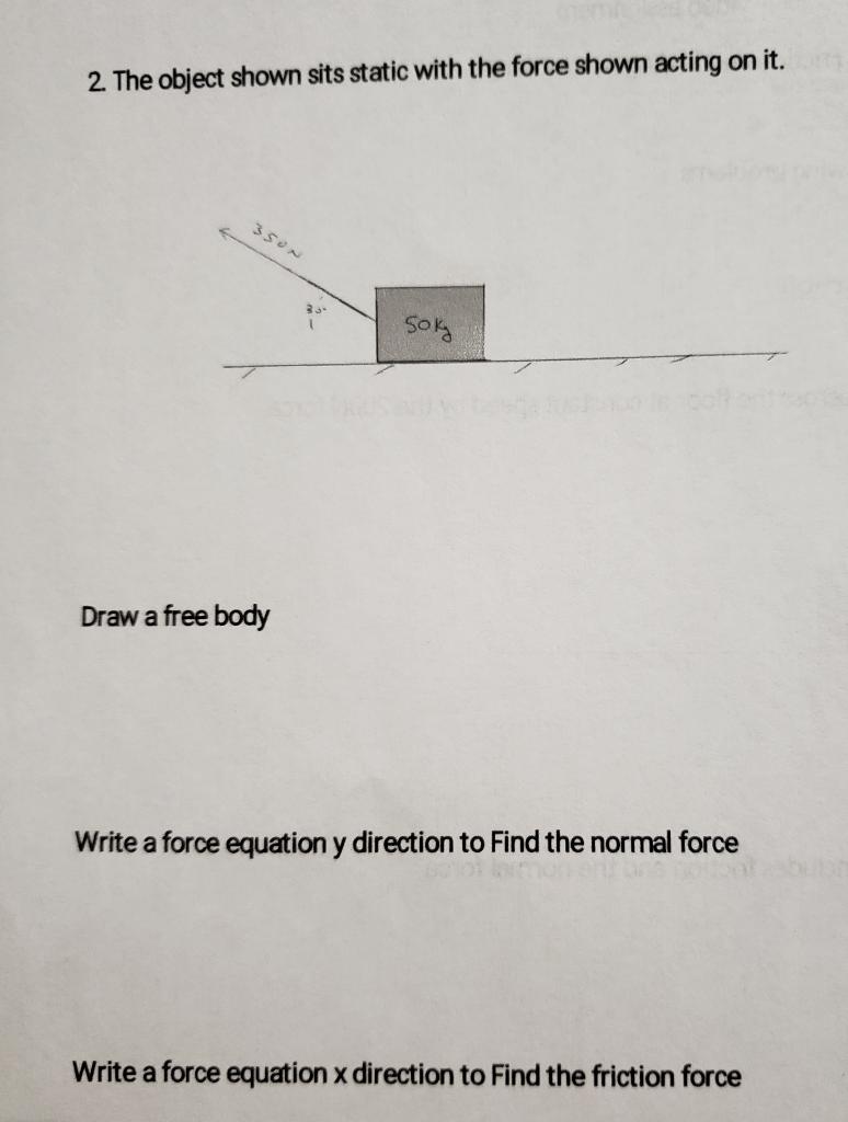 Solved 2. The object shown sits static with the force shown | Chegg.com