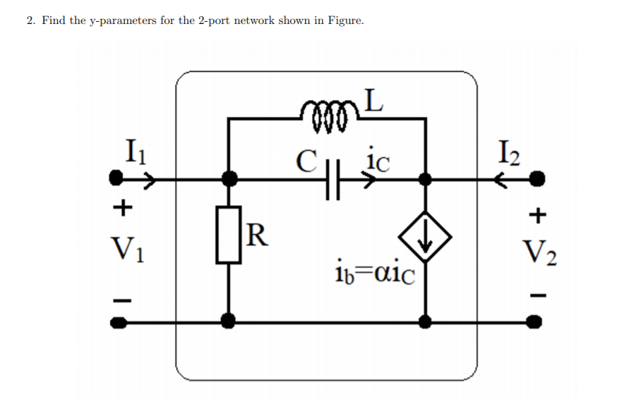 Solved 2. Find the y-parameters for the 2-port network shown | Chegg.com