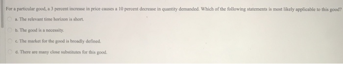 Solved For a particular good, a 3 percent increase in price | Chegg.com