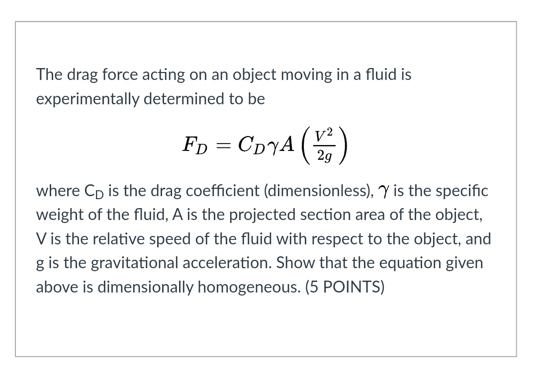 Solved The drag force acting on an object moving in a fluid | Chegg.com