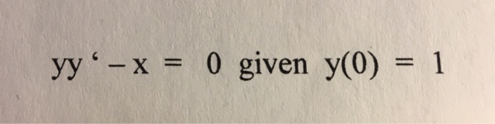 Solved yy"-x = 0 given y(0) = 1 | Chegg.com