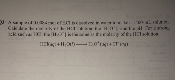 Solved 3 A sample of 0.0084 mol of HCl is dissolved in water | Chegg.com